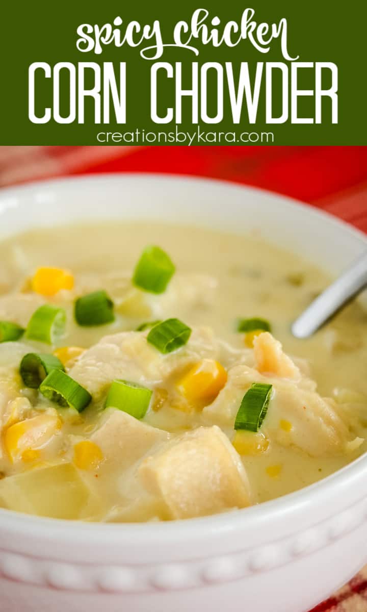 Easy Spicy Chicken Corn Chowder Recipe - Creations by Kara