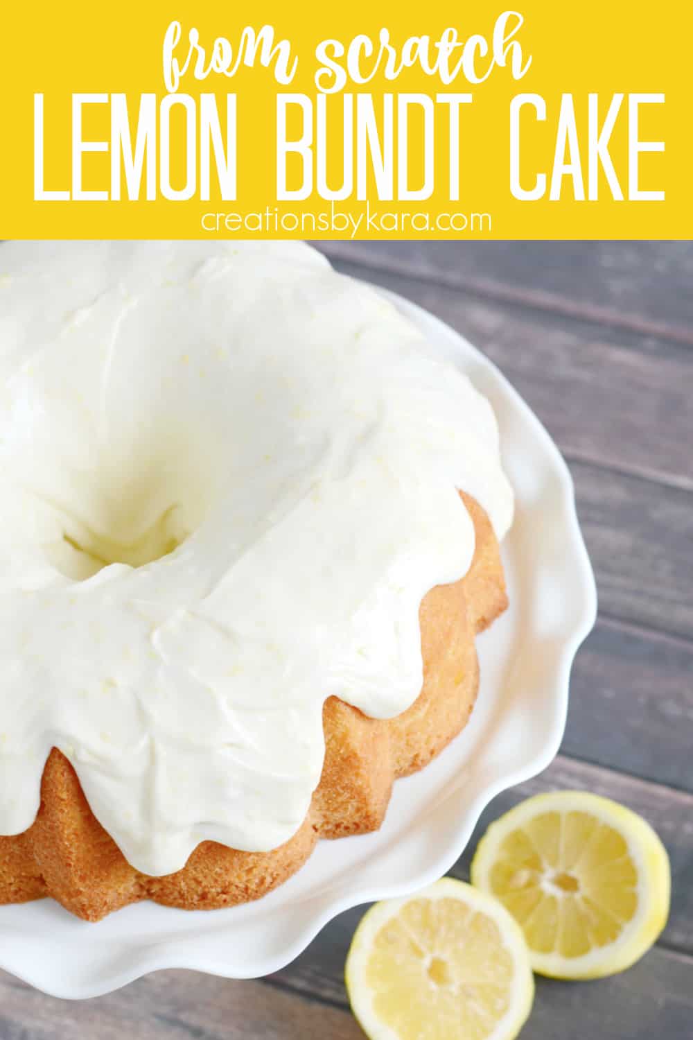 Lemon Bundt Cake w/ Cream Cheese Frosting- Creations by Kara