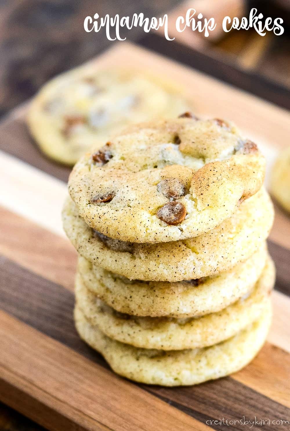 Incredible Cinnamon Chip Cookies Recipe - Creations by Kara