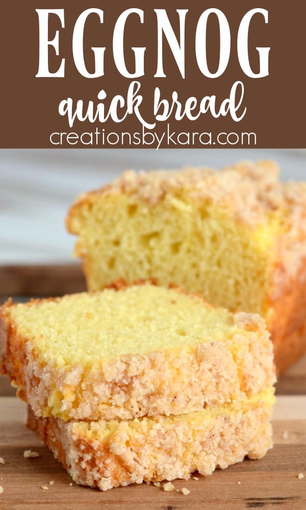 Eggnog Quick Bread with Crumb Topping - Creations by Kara