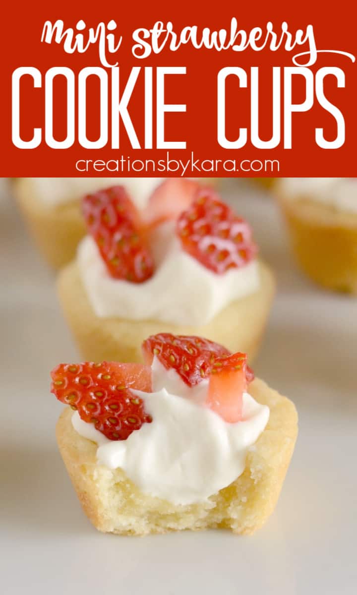 Mini Strawberry Shortcake Cookie Cups Recipe - Creations by Kara