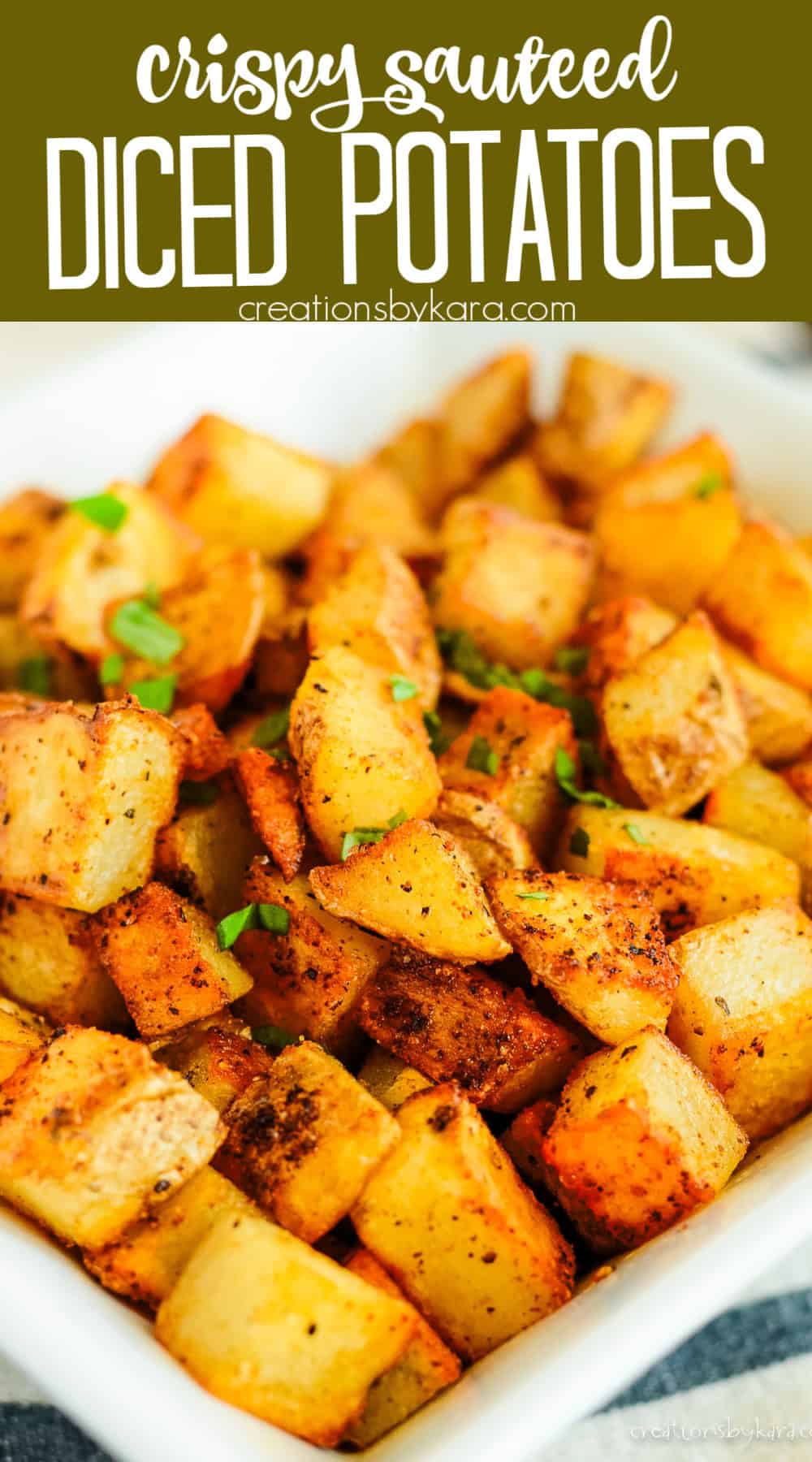 Crispy Sautéed Diced Potatoes Recipe - Creations by Kara
