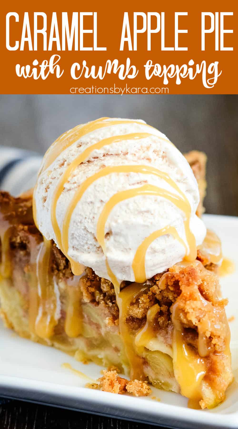 Caramel Apple Pie Recipe (Crumb Top) - Creations by Kara