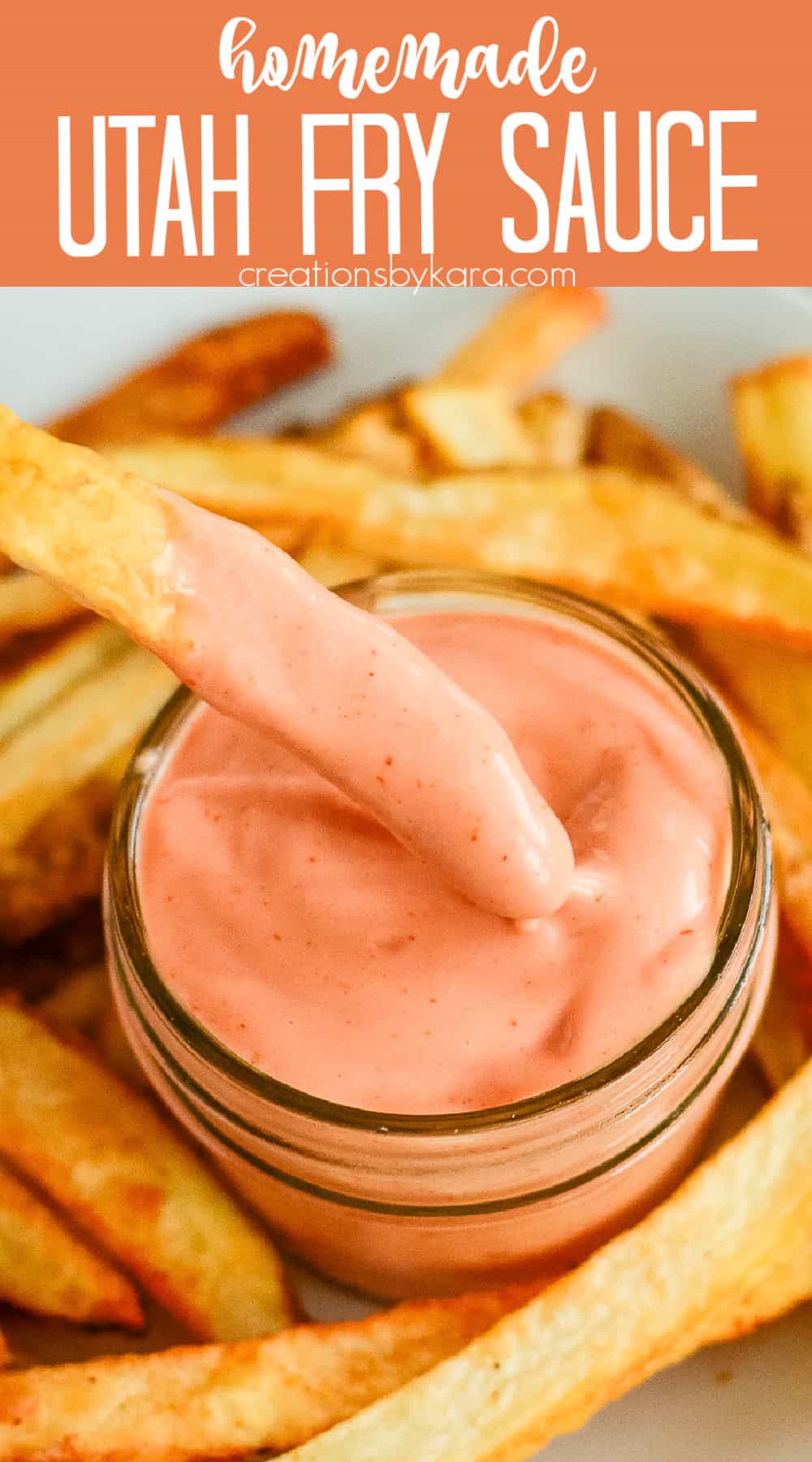 Fry Sauce Recipe (Utah Favorite for French Fries!) - Creations by Kara