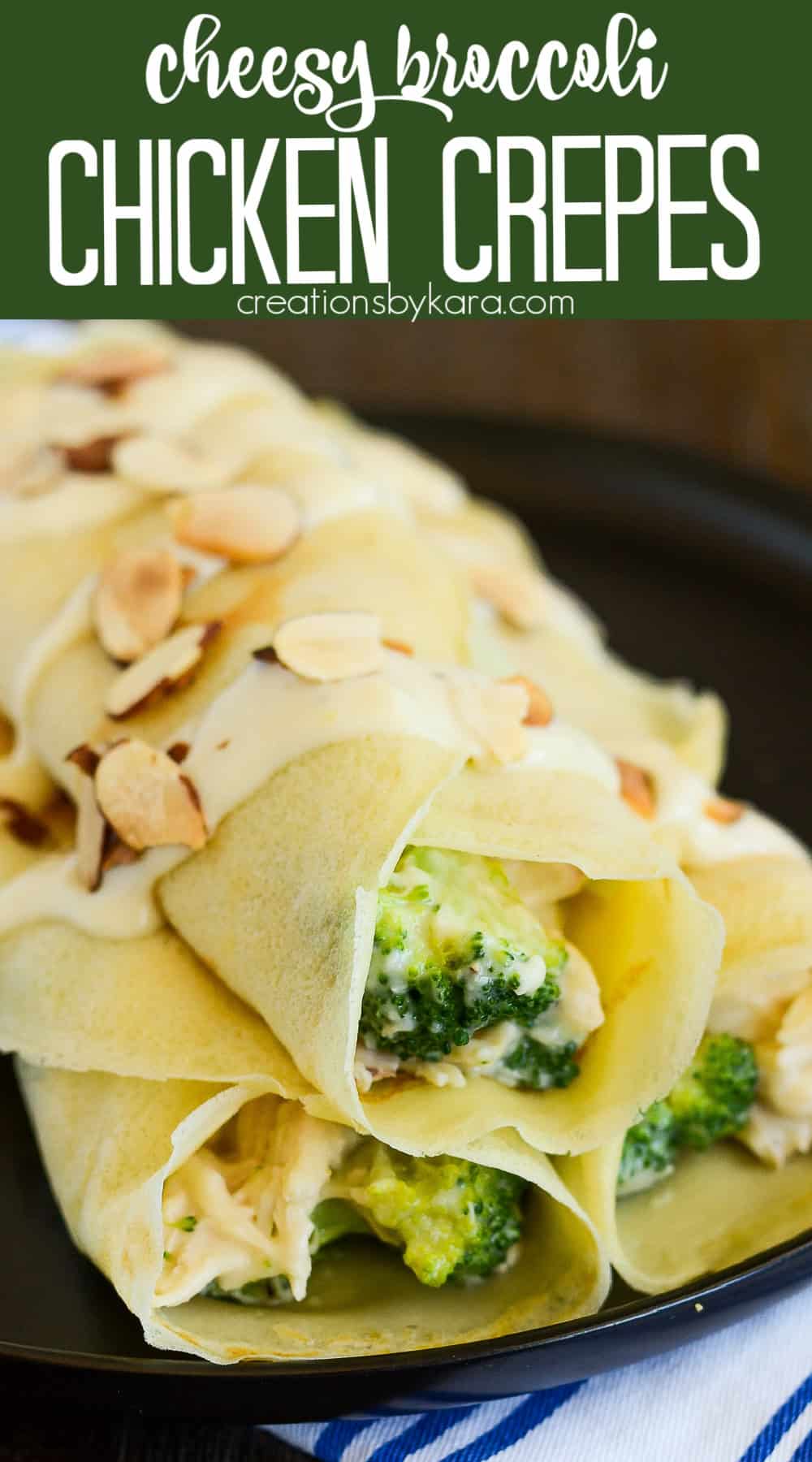 Chicken Crepes with Broccoli Recipe - Creations by Kara